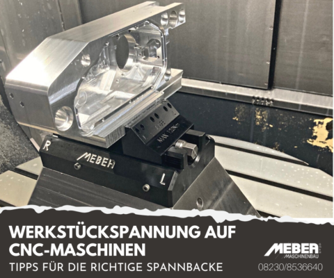 Werkstückspannung auf CNC-Maschinen: Tipps für die richtige Spannbacke ...